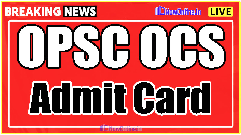 Opsc Ocs Admit Card 2025 Exam Date Paper Pattern Download Hall